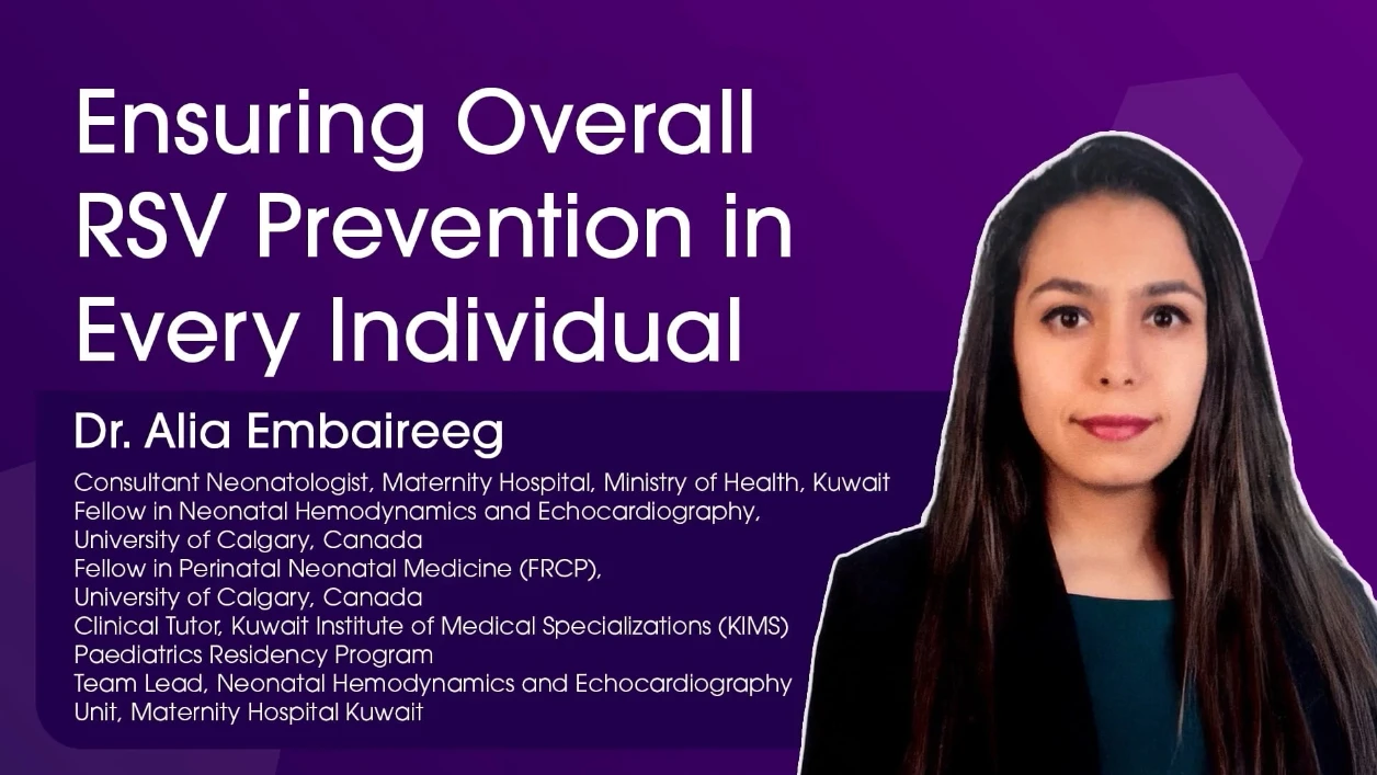 Ensuring overall RSV prevention in every individual, Dr. ALIA PODCAST